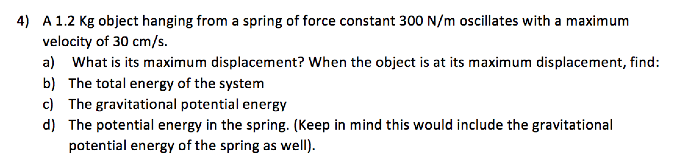 Solved 4) A 1.2 kg object hanging from a spring of force | Chegg.com