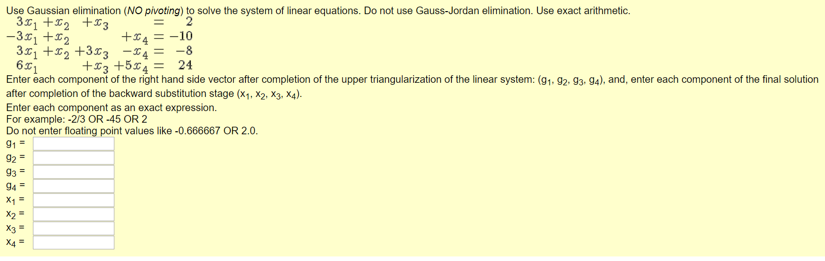 Solved Use Gaussian elimination (NO pivoting) to solve the | Chegg.com
