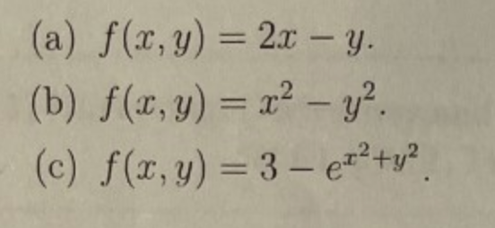 Solved (a) f(x,y) = 2x - y. (b) f(x,y) = x2 - y2 (c) f(x, y) | Chegg.com