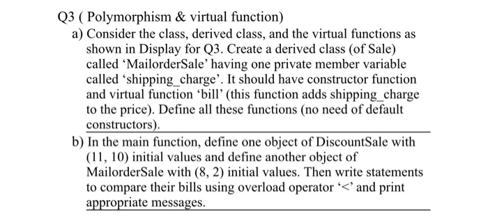 Solved Q3 (Polymorphism & virtual function) a) Consider the | Chegg.com