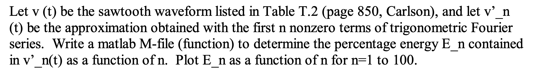 The table T.2 is included. I need the MATLAB code for | Chegg.com