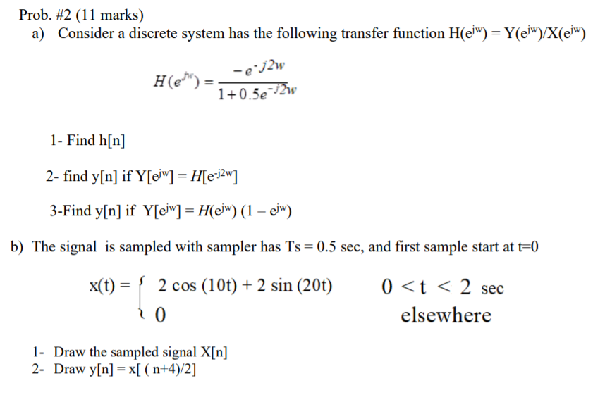 Solved Prob. #2 (11 marks) a) Consider a discrete system has | Chegg.com