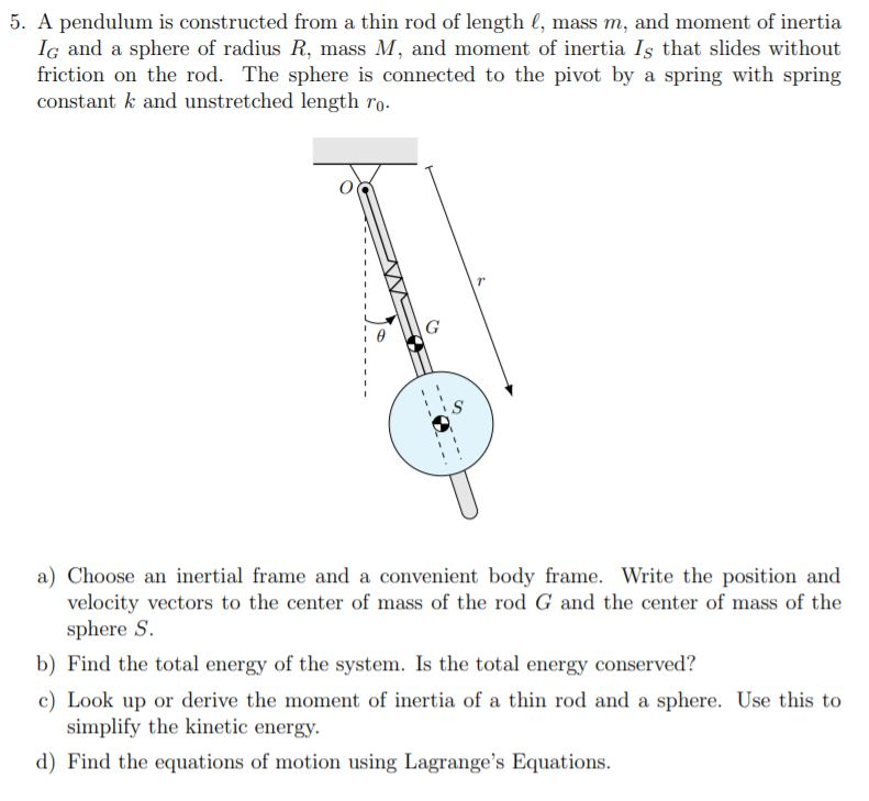 Solved 5. A pendulum is constructed from a thin rod of | Chegg.com