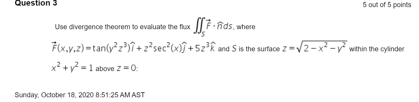 Solved Question 3 5 out of 5 points Use divergence theorem | Chegg.com
