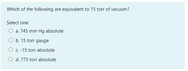 Solved Which of the following are equivalent to 15 torr of | Chegg.com