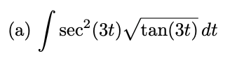 Solved (a) ∫sec2(3t)tan(3t)dt | Chegg.com