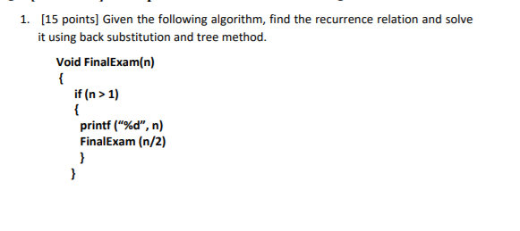 Solved 1. [15 points] Given the following algorithm, find | Chegg.com