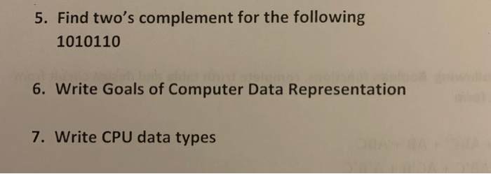 Solved 5. Find two's complement for the following 1010110 6. | Chegg.com