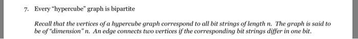 Solved 7. Every "hypercube" graph is bipartite Recall that | Chegg.com