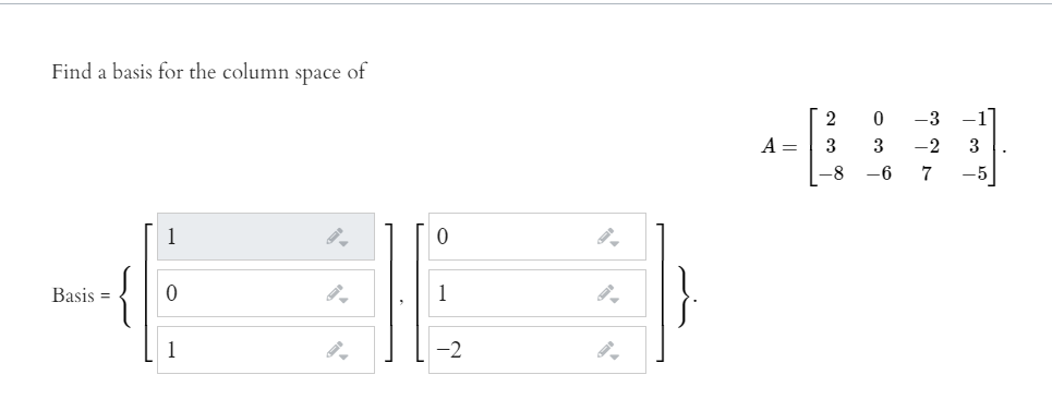 Solved find a basis for the column space of A=[2,0,-3,-1 | Chegg.com