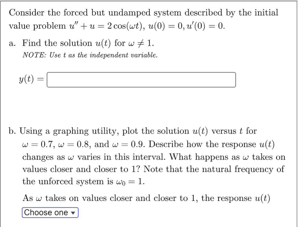 Solved Consider the forced but undamped system described by | Chegg.com