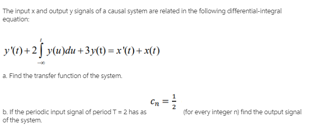Solved The input x and output y signals of a causal system | Chegg.com