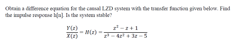 Solved Obtain A Difference Equation For The Causal Lzd 