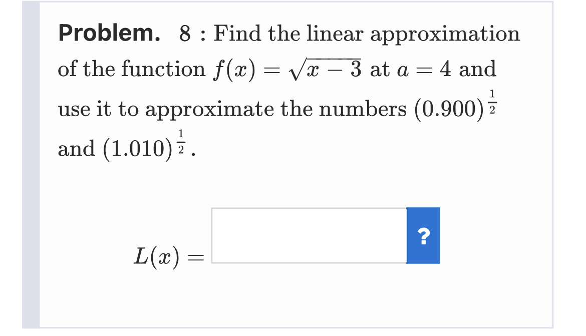 Solved Problem. 8: Find the linear approximation of the | Chegg.com