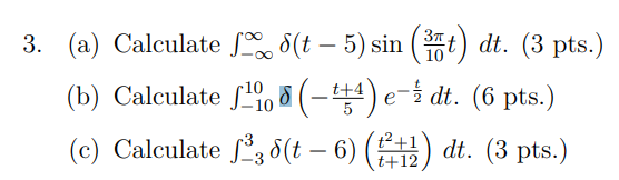 Solved (a) Calculate ∫−∞∞δ(t−5)sin(103πt)dt. (3 pts.) (b) | Chegg.com
