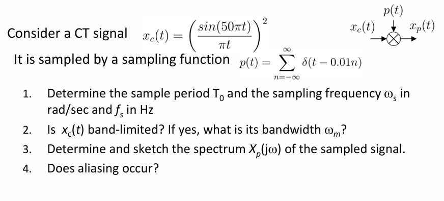 Solved Consider a CT ﻿signal ,xc(t)=(sin(50πt)πt)2It is | Chegg.com