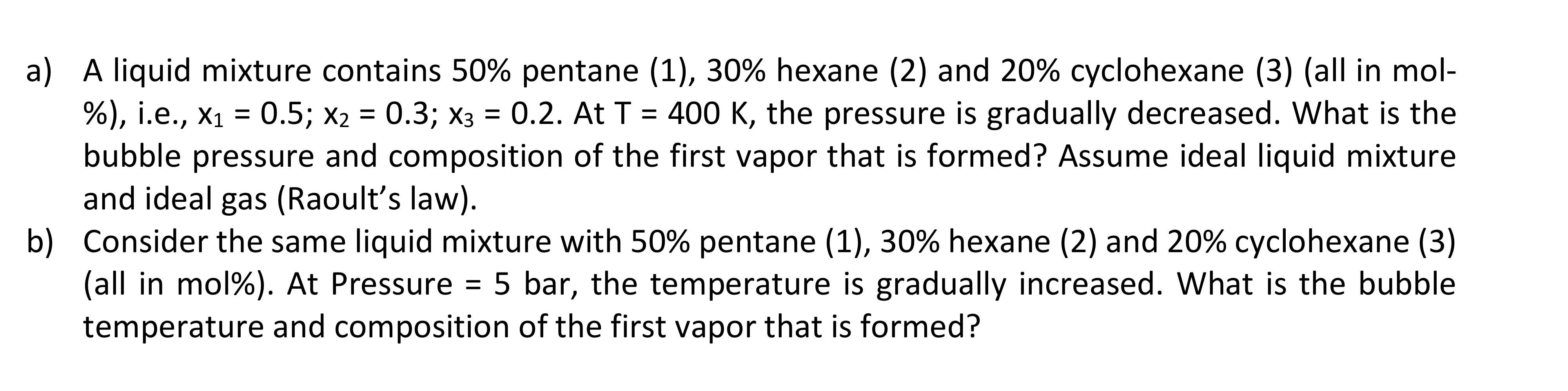 Solved a) A liquid mixture contains 50% pentane (1), 30% | Chegg.com