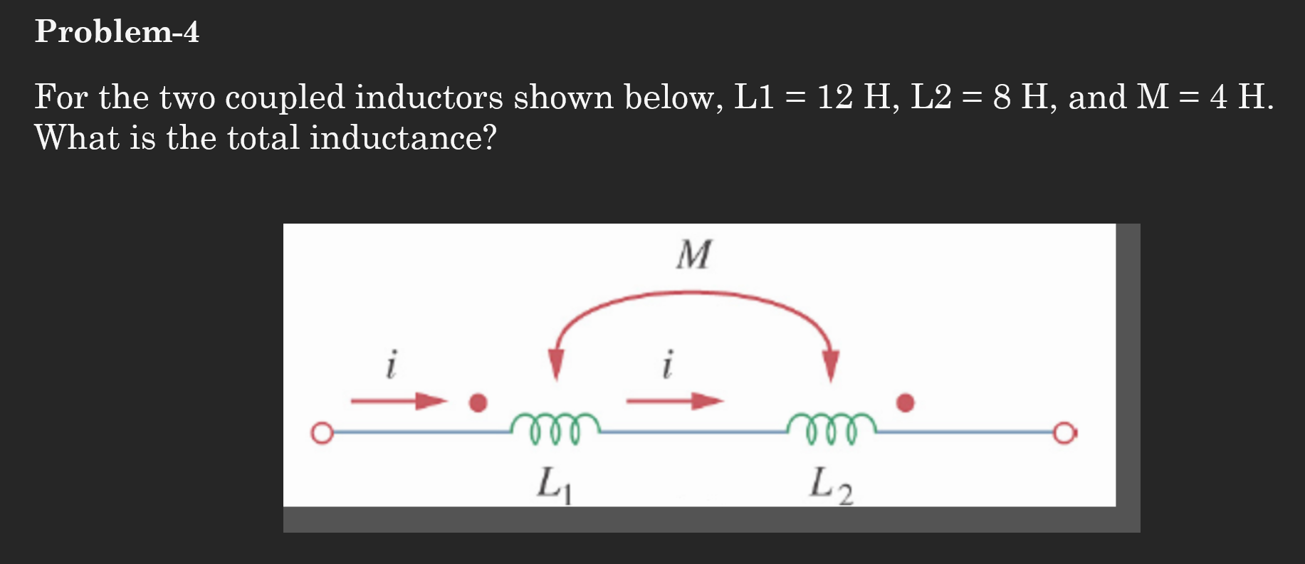 Solved by an EXPERT Problem-4For the two coupled inductors shown below, | Chegg.com