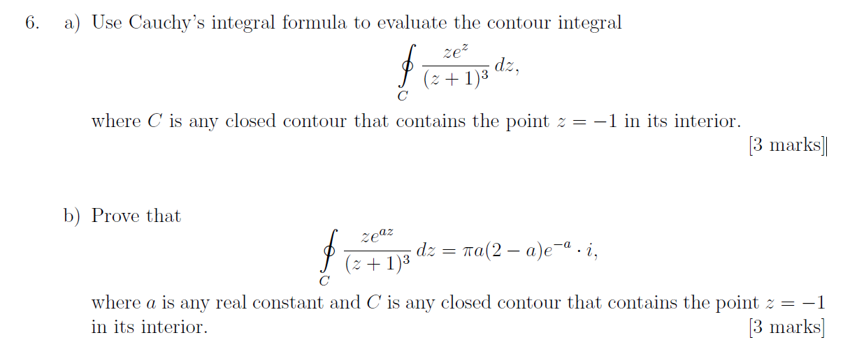 Solved 6. a) Use Cauchy's integral formula to evaluate the | Chegg.com