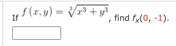 Solved If f(x,y)=3x3+y3 find fx(0,−1). | Chegg.com