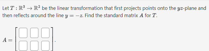 Solved Let T:R3→R2 be the linear transformation that first | Chegg.com