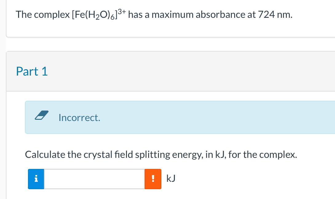 Solved The complex [Fe(H2O)6]3+ has a maximum absorbance at | Chegg.com