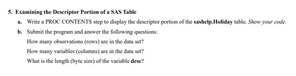Solved 5. Examining the Descriptor Portion of a SAS Table a. | Chegg.com