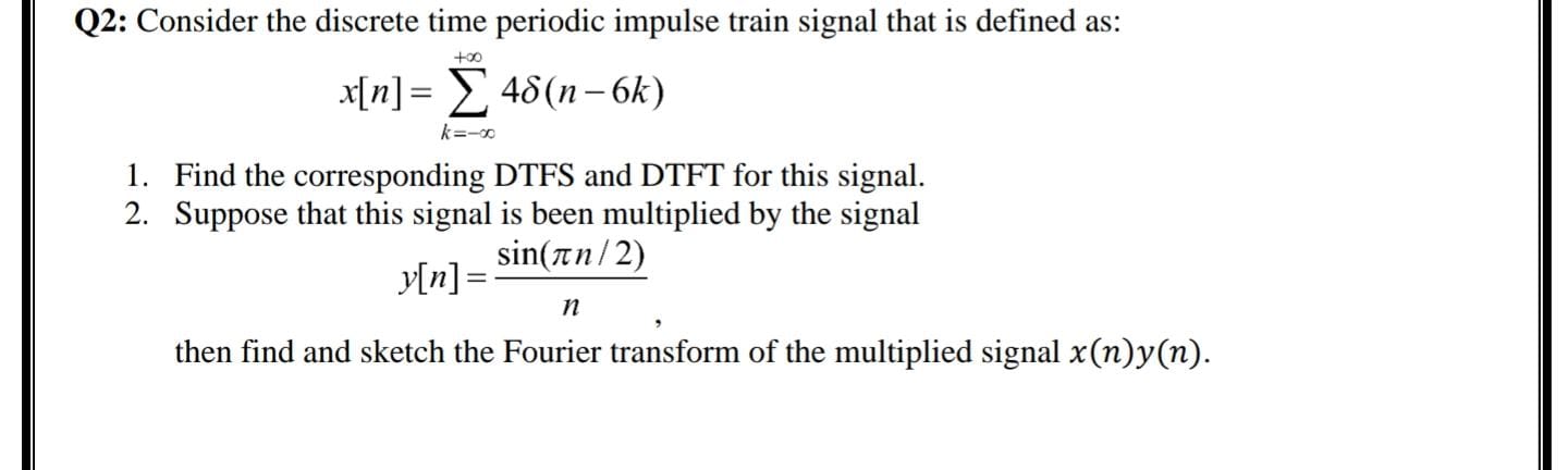 Q2: Consider the discrete time periodic impulse train | Chegg.com