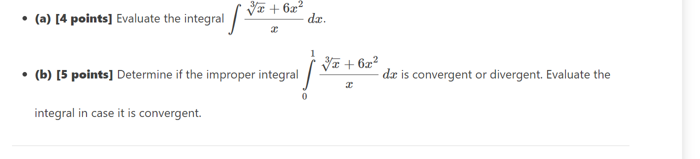 Solved √x + 6x² • (a) [4 points] Evaluate the integral dx. X | Chegg.com