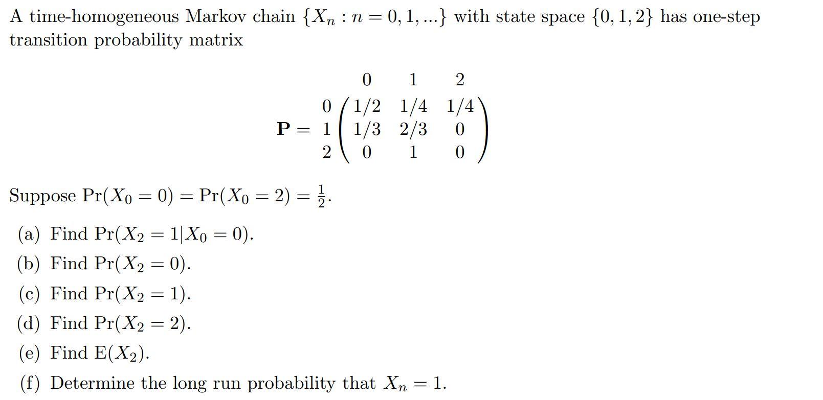 Solved A time-homogeneous Markov chain {Xn: n=0,1, ...} with | Chegg.com