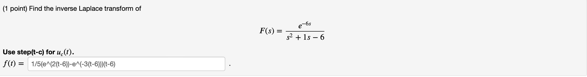 Solved (1 ﻿point) ﻿Find the inverse Laplace transform | Chegg.com