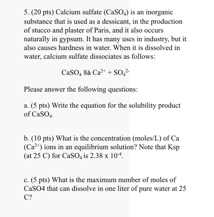 Solved 5. (20 pts) Calcium sulfate (CaSO4) is an inorganic | Chegg.com
