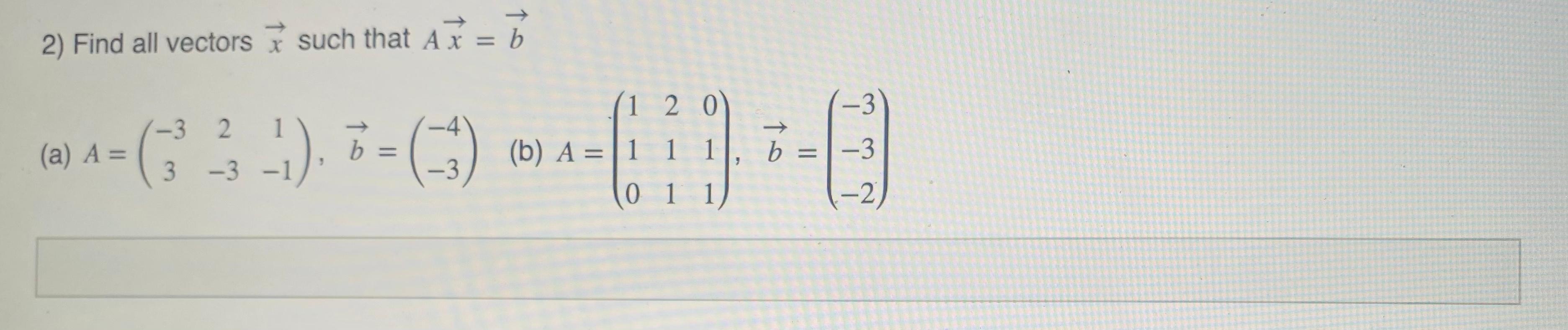 Solved 2) Find all vectors x such that Ax=b (a) | Chegg.com