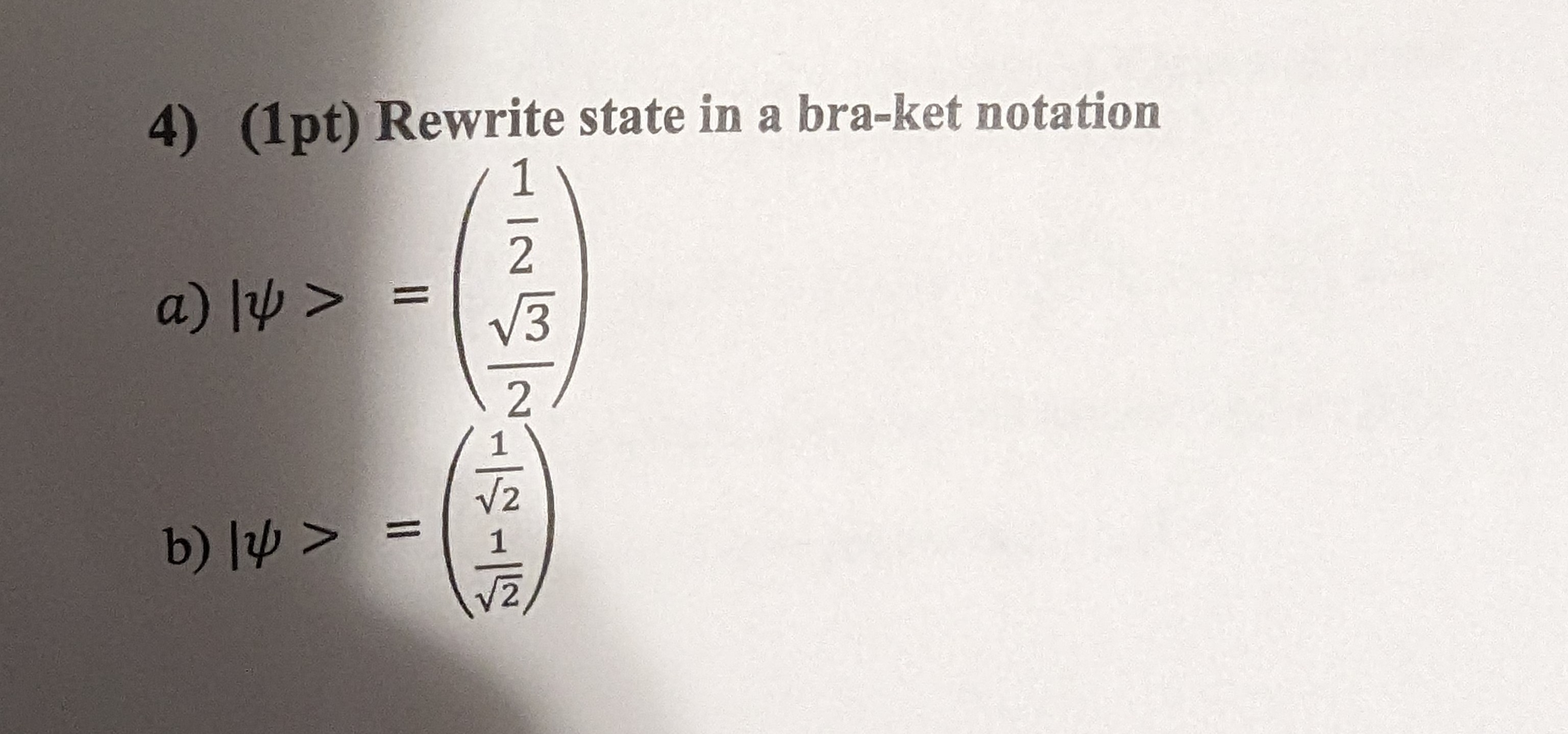 Solved 4) (1pt) Rewrite state in a bra-ket notation a) | Chegg.com