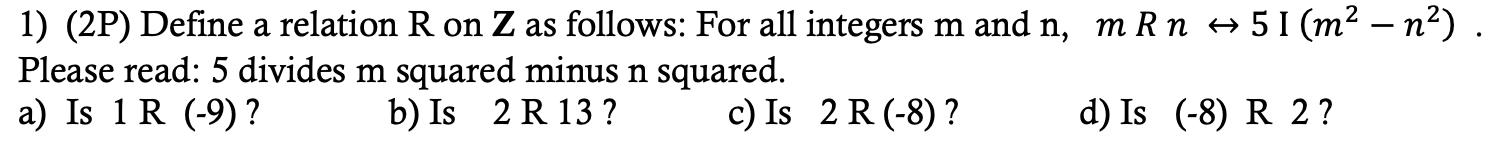 Solved 1) (2P) Define a relation R on Z as follows: For all | Chegg.com