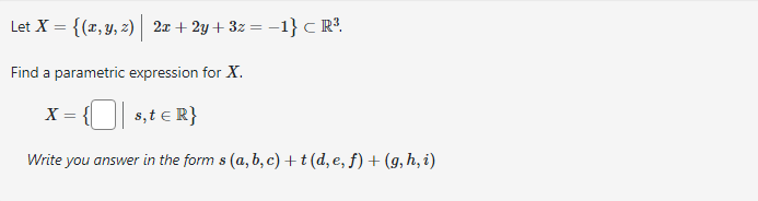 Solved Let x={(x,y,z)|2x+2y+3z=-1}subR3.Find a parametric | Chegg.com