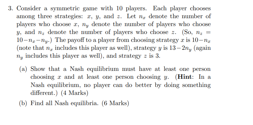 Solved 3. Consider a symmetric game with 10 players. Each | Chegg.com