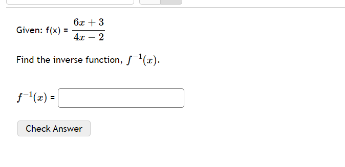 Solved Given: f(x)=4x−26x+3 Find the inverse function, | Chegg.com