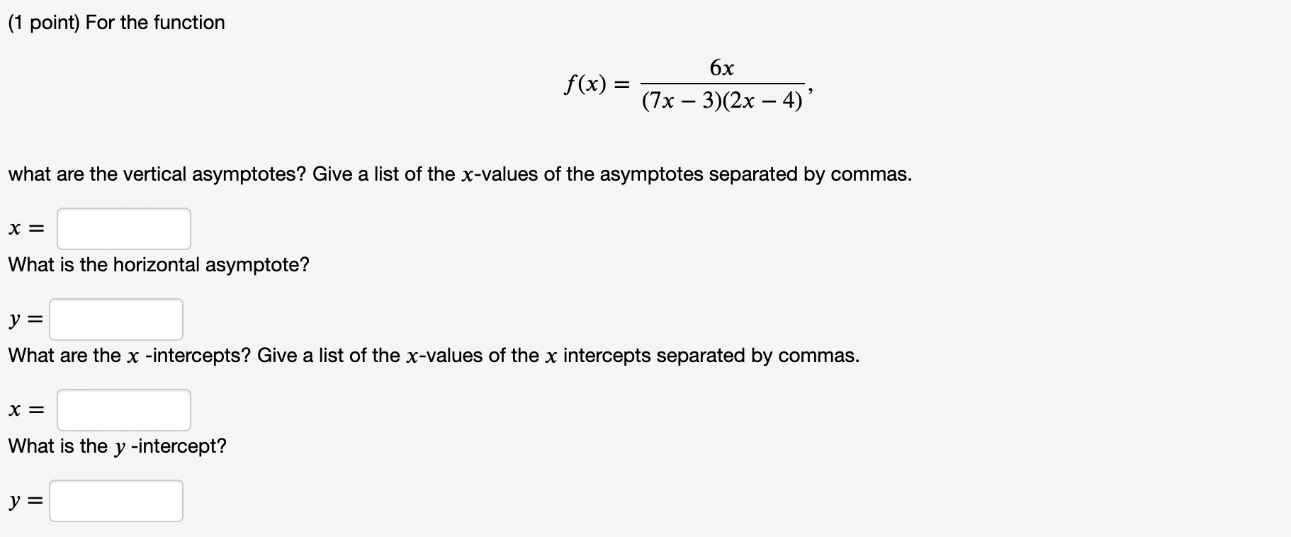 Solved (1 point) For the function f(x)=(7x−3)(2x−4)6x, what | Chegg.com