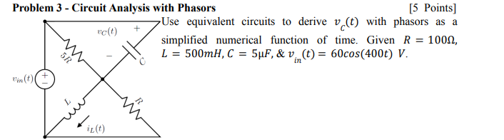 Solved Problem 3 - Circuit Analysis with Phasors [5 Points] | Chegg.com