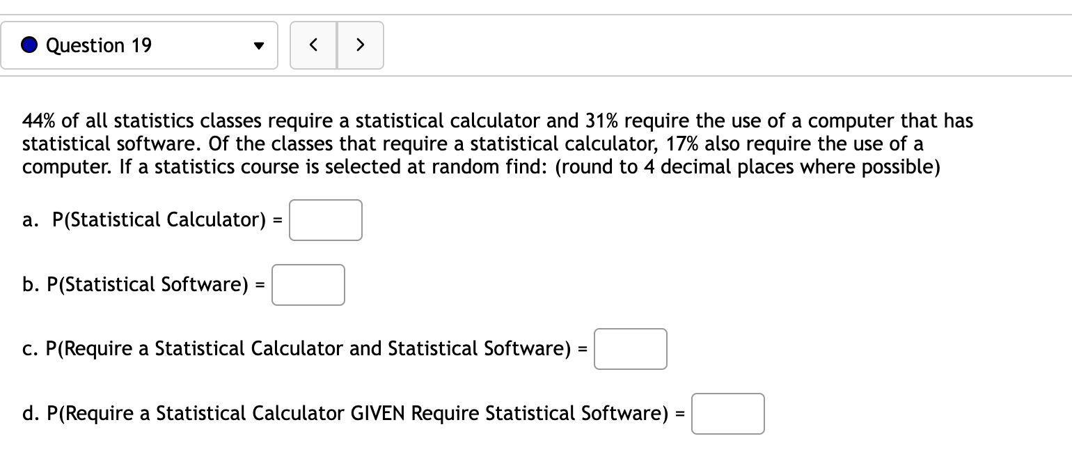 Solved \44 of all statistics classes require a statistical | Chegg.com