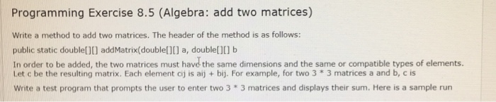 Solved Programming Exercise 8.5 (Algebra: add two matrices) | Chegg.com