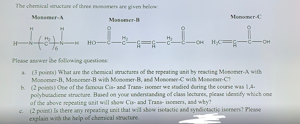 Solved The chemical structure of three monomers are given | Chegg.com