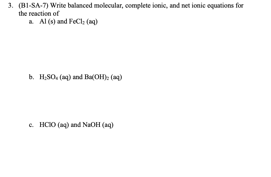 Solved 3. (B1-SA-7) Write balanced molecular, complete | Chegg.com Solved 3. (B1-SA-7) Write balanced molecular, complete | Chegg.com