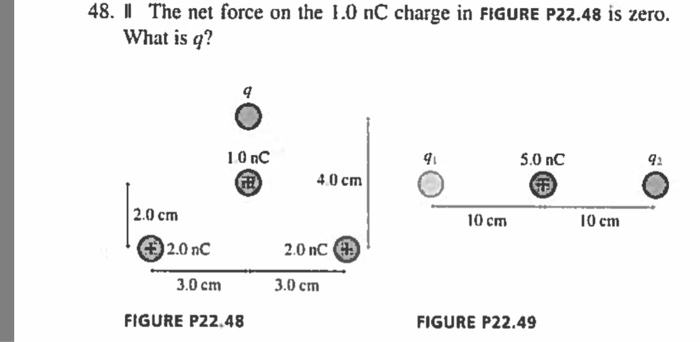 Solved 48. I The net force on the 1.0 nC charge in FIGURE | Chegg.com