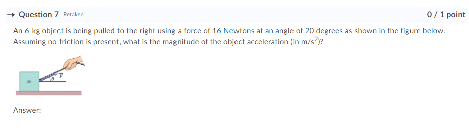 Solved Question 7 Retaken 0/1 point An 6-kg object is being | Chegg.com