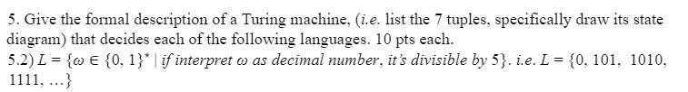 [Solved]: 5. Give the formal description of a Turing machi