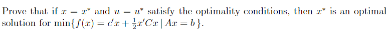 Solved Prove that if x=x∗ and u=u∗ satisfy the optimality | Chegg.com Solved Prove that if x=x∗ and u=u∗ satisfy the optimality | Chegg.com
