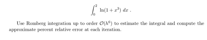 Solved In(1 +a3) dr Use Romberg integration up to order | Chegg.com