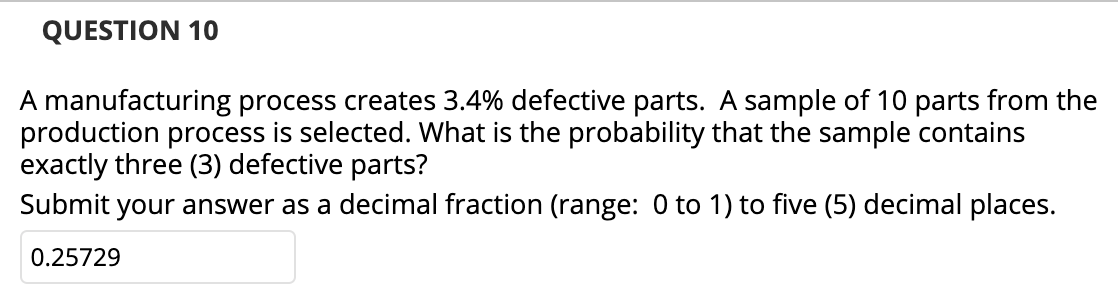 Solved QUESTION 10 A manufacturing process creates 3.4% | Chegg.com